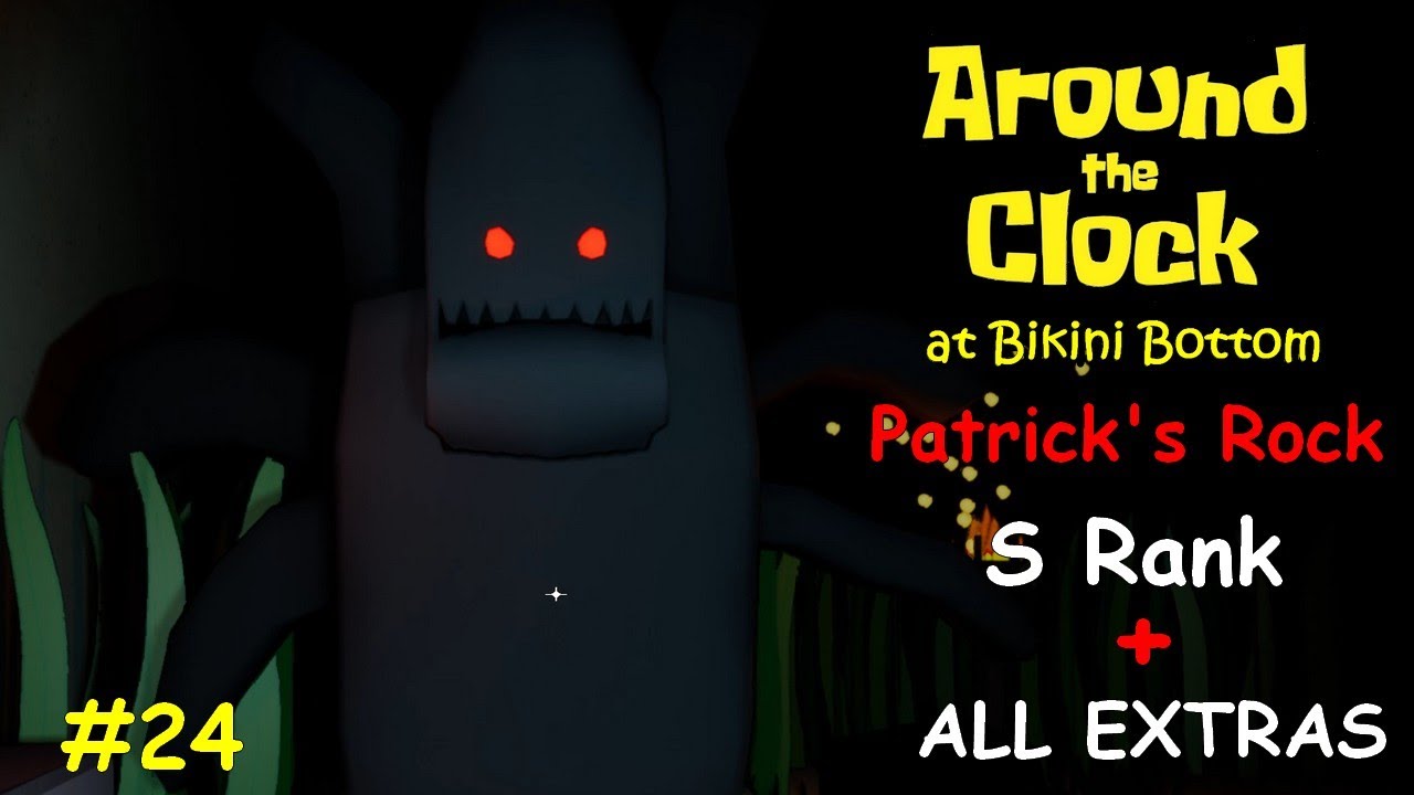 Around the Clock at Bikini Bottom #24 Patrick's Rock S Rank + ALL ...