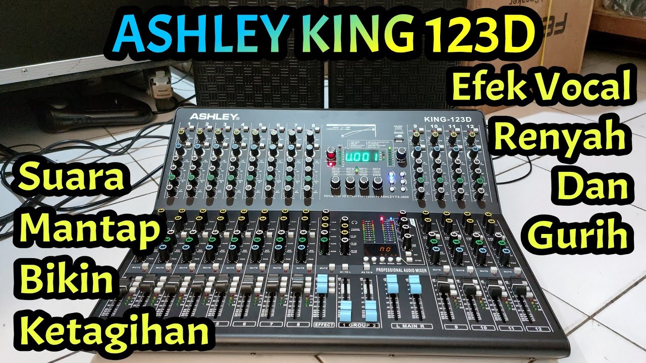 MIXER ASHLEY KING 123D Terbaru Suara Efex Vocal Renyah Dan Gurih Joss ...