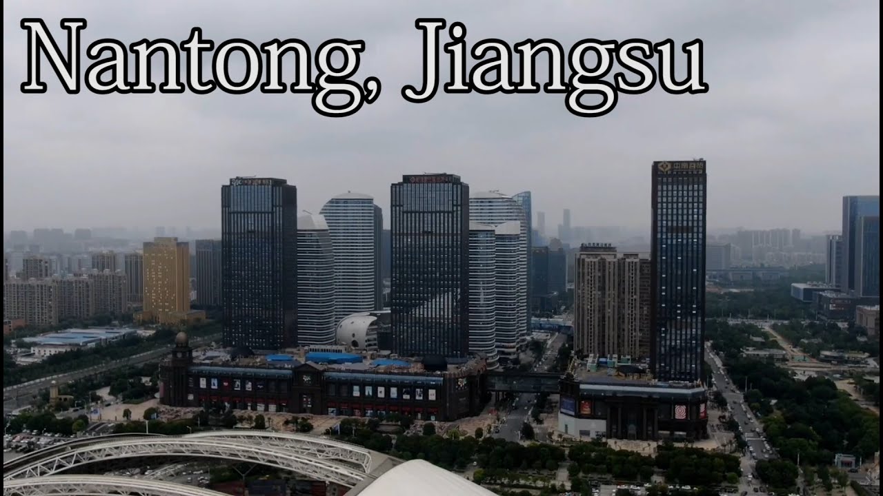 Aerial China:Nantong, Jiangsu - YouTube