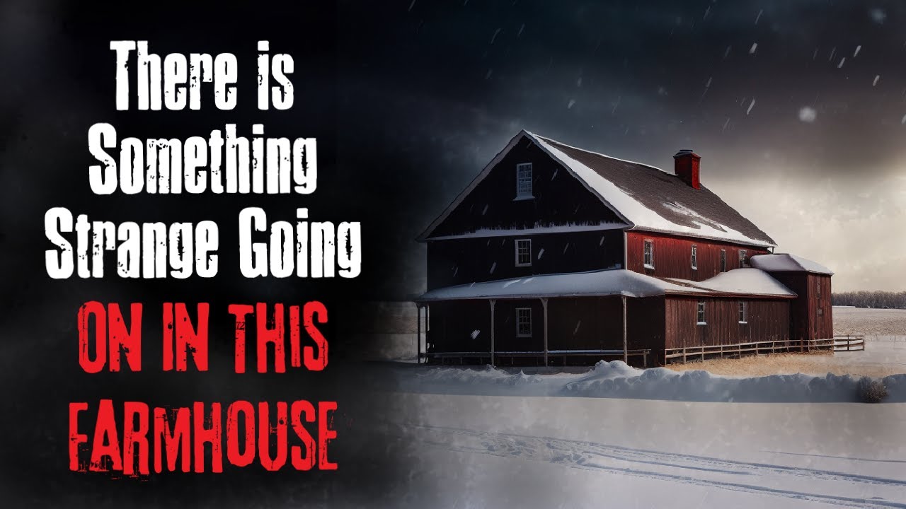 "There Is Something Strange Going On In This Farmhouse" Creepypasta ...
