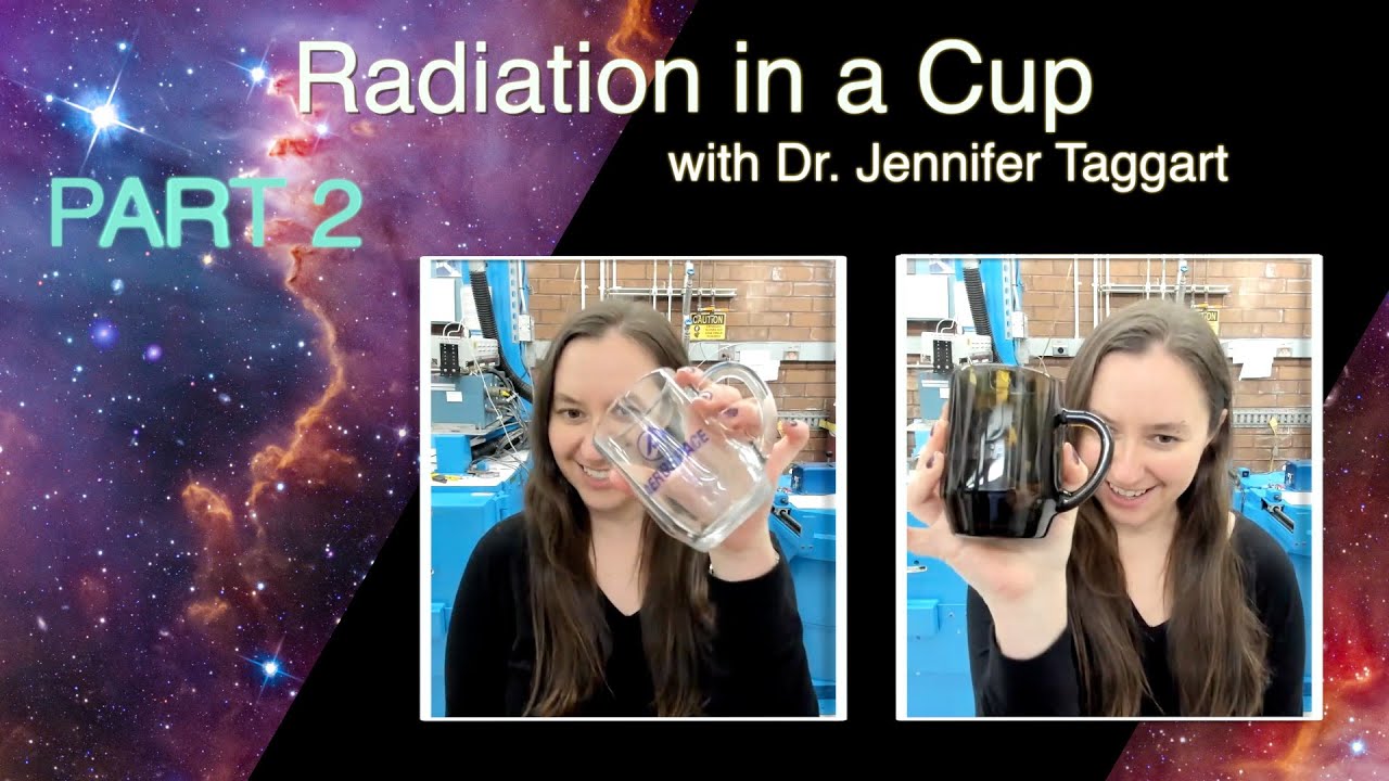⭐️Radiation in a Cup⭐️ | Part Two | STEM at The Aerospace Corporation ...