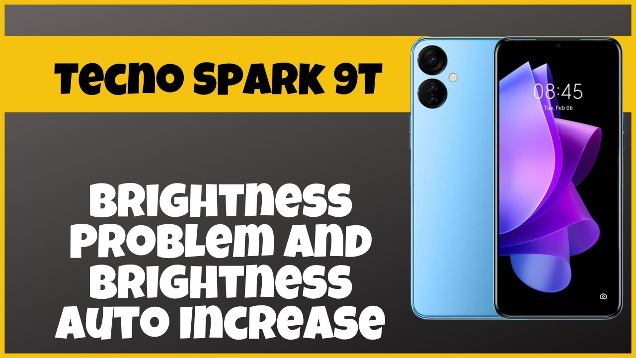 Tecno Spark 9T Brightness Problem And Brightness Auto Increase | Solution of brightness issues ...