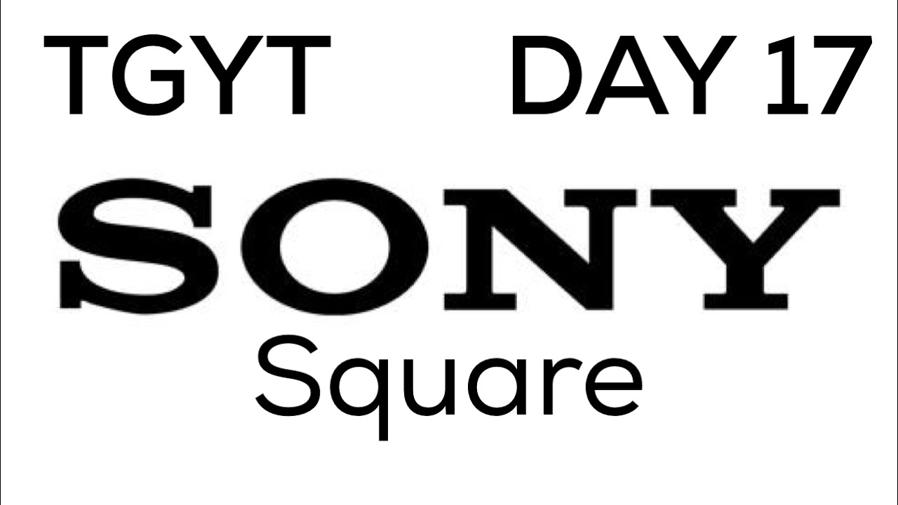 DAY 17 : SONY SQUARE - YouTube