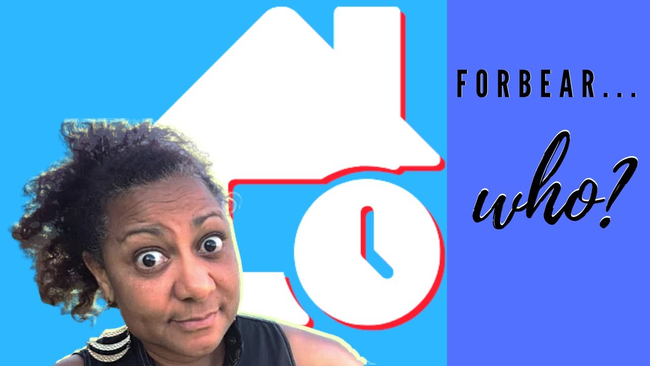 Forbear... who? 🕵️ What is FORBEARANCE? [2020, Florida] - YouTube