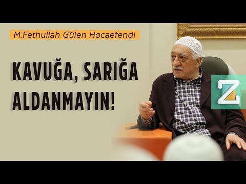 Kavuğa, Sarığa Aldanmayın | Mizan | M.Fethullah Gülen Hocaefendi