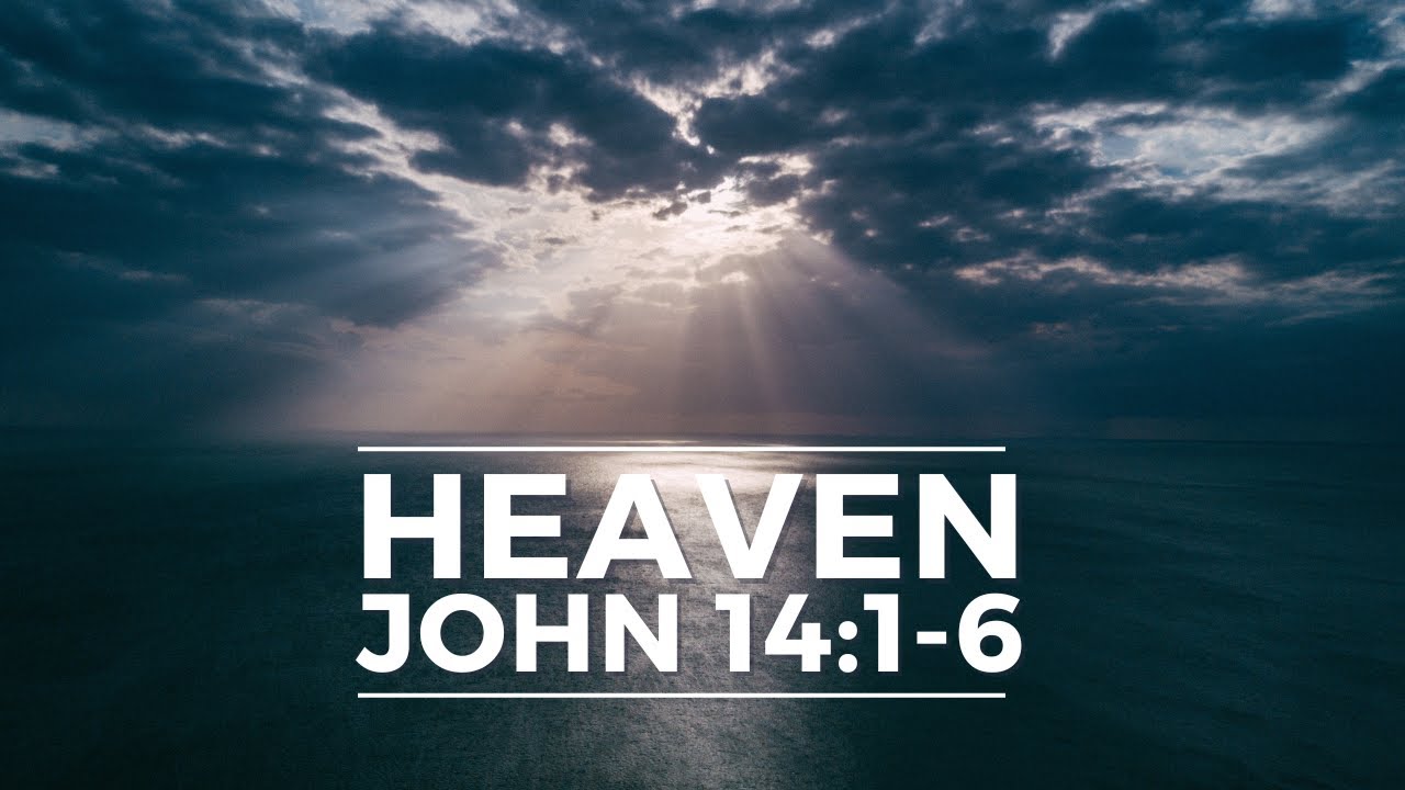Heaven: Do you believe God? (John 14:1-6) - Joshua Posey - YouTube