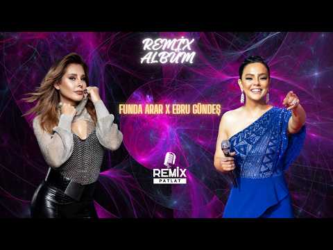 FUNDA ARAR & EBRU GÜNDEŞ - EN SEVİLEN REMİXLERİ