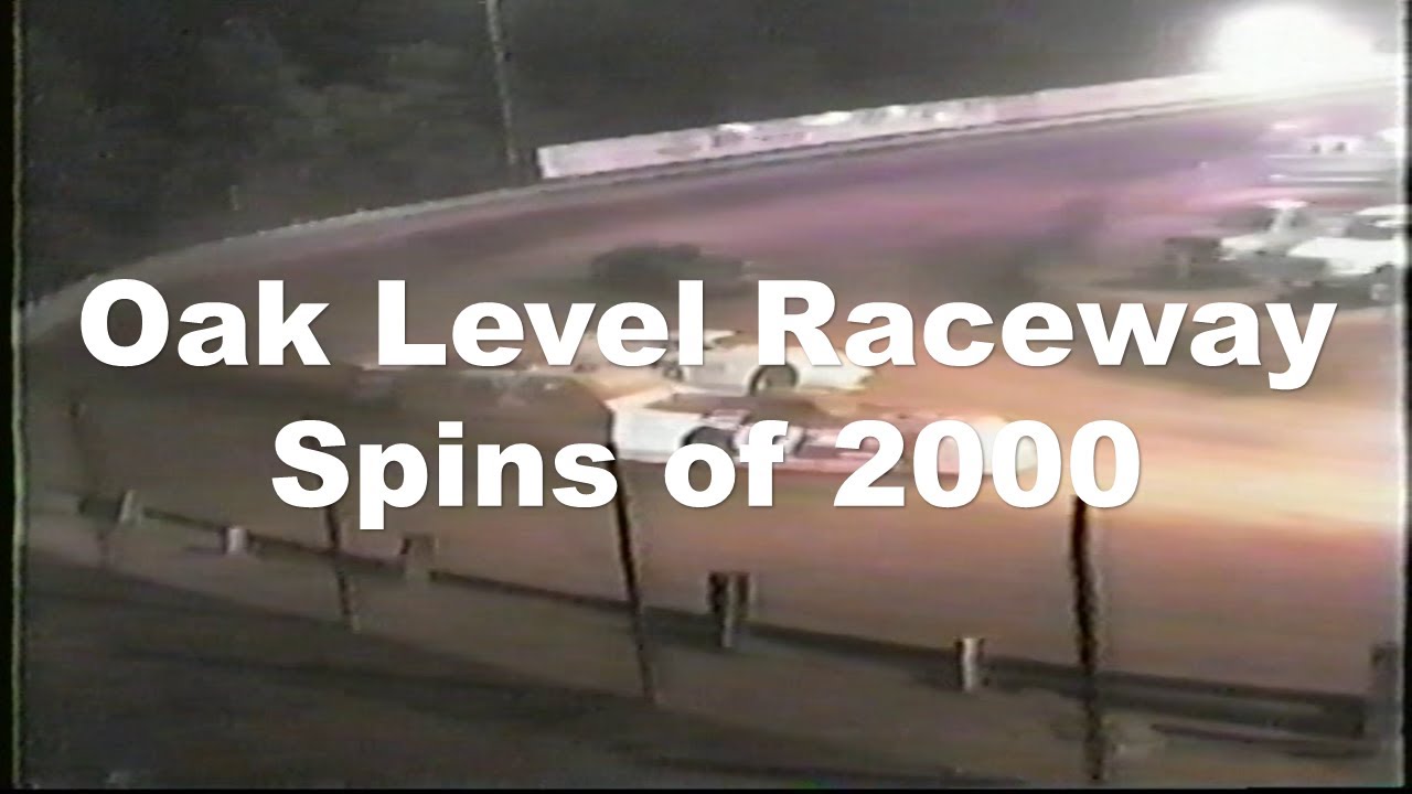 Oak Level Raceway | Spins of 2000 - YouTube
