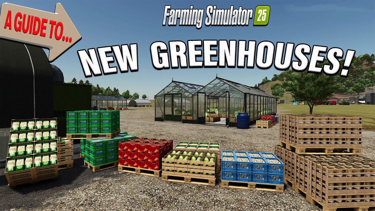 A GUIDE TO… THE NEW GREENHOUSES & THEIR PRODUCTS, ON FARMING SIMULATOR ...