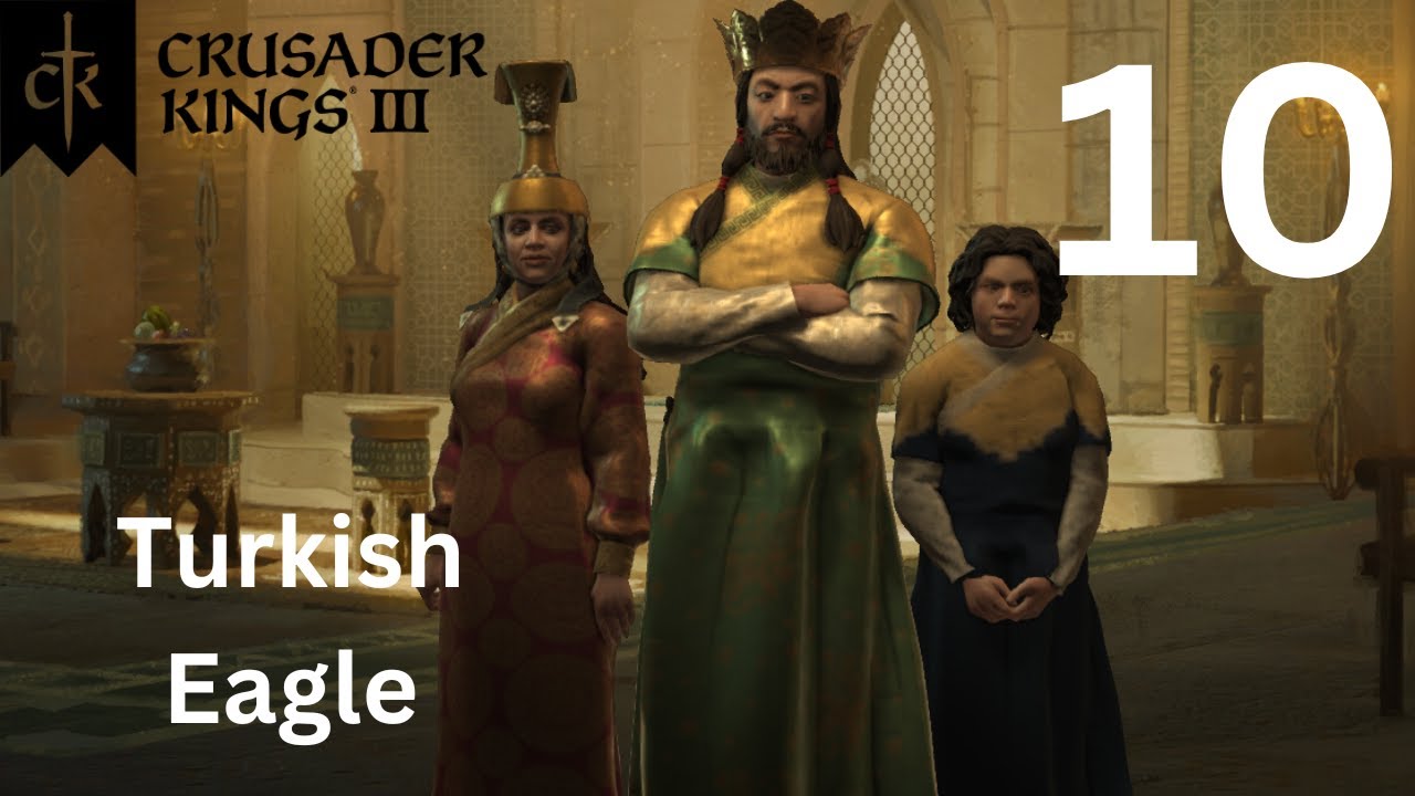 Turkish Eagle - Crusader Kings 3 - Part 10 - YouTube