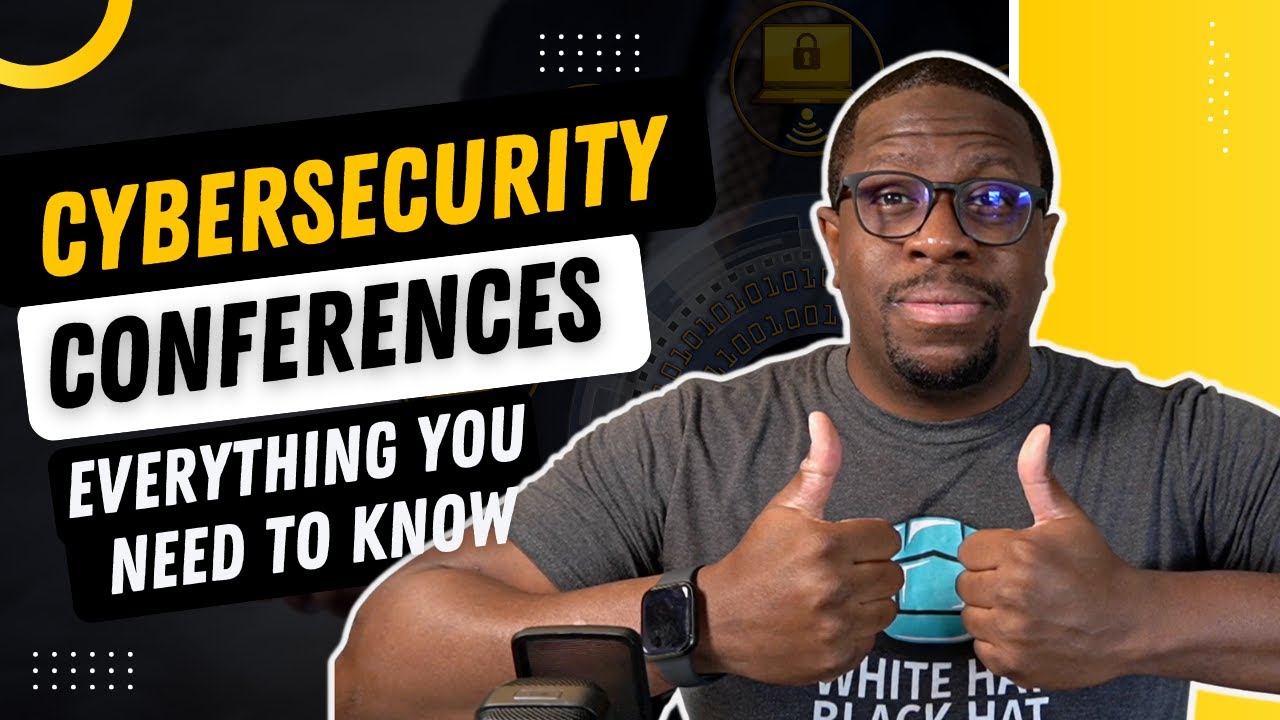 Cyber Security Conferences | Everything You Need To Know - YouTube