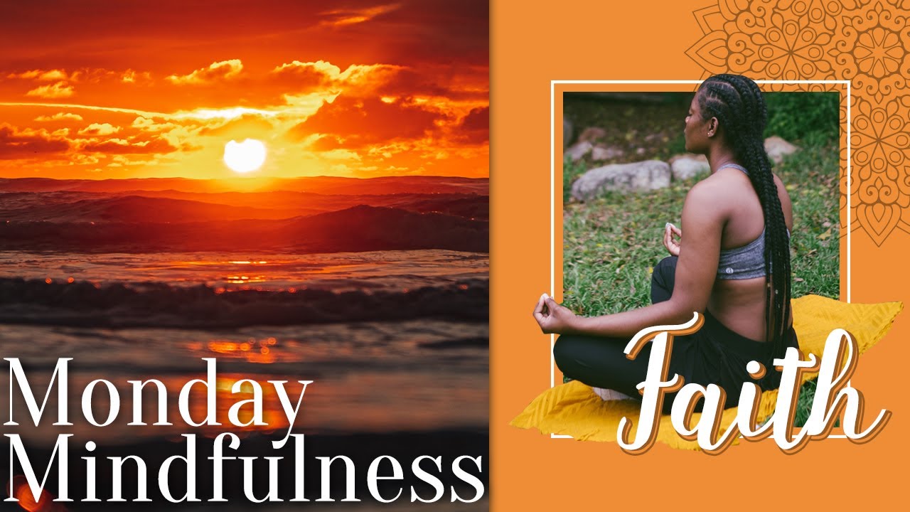 Monday Mindfulness - Faith | Inspirational Motivational - YouTube