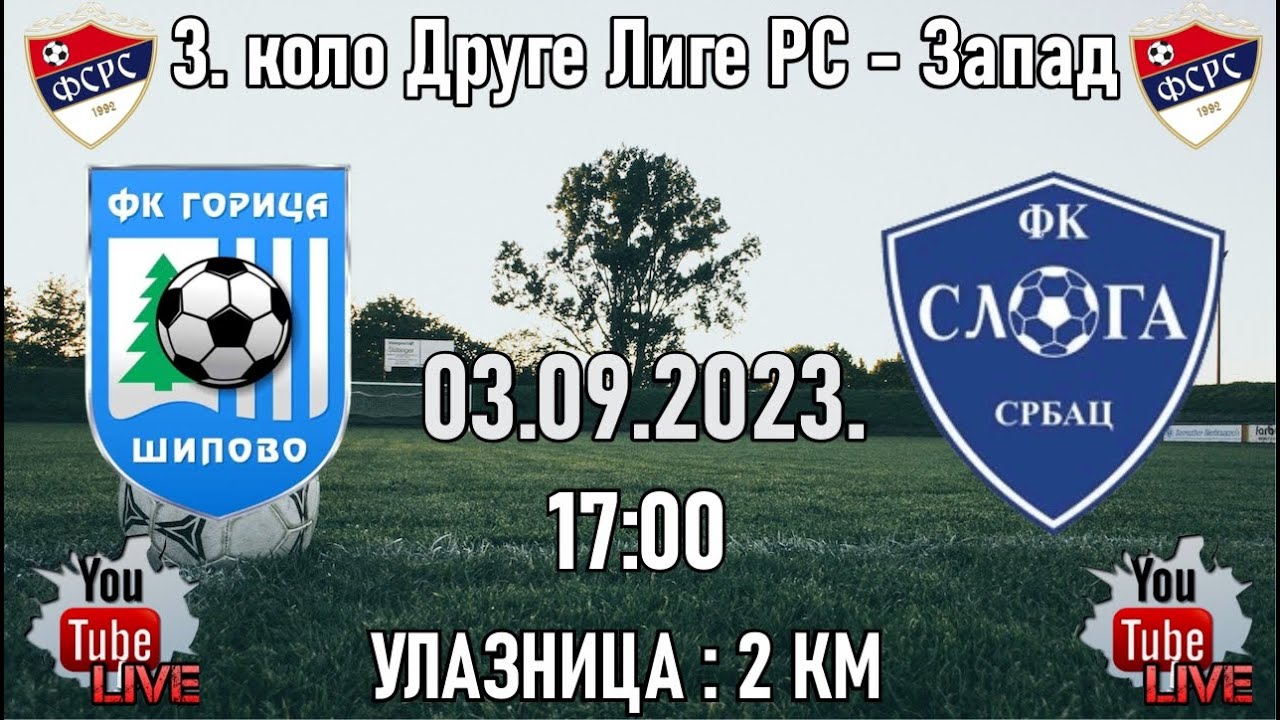 FK GORICA vs FK SLOGA SRBAC (DRUGA LIGA RS - (Z) 2023/2024 - 03. KOLO ...