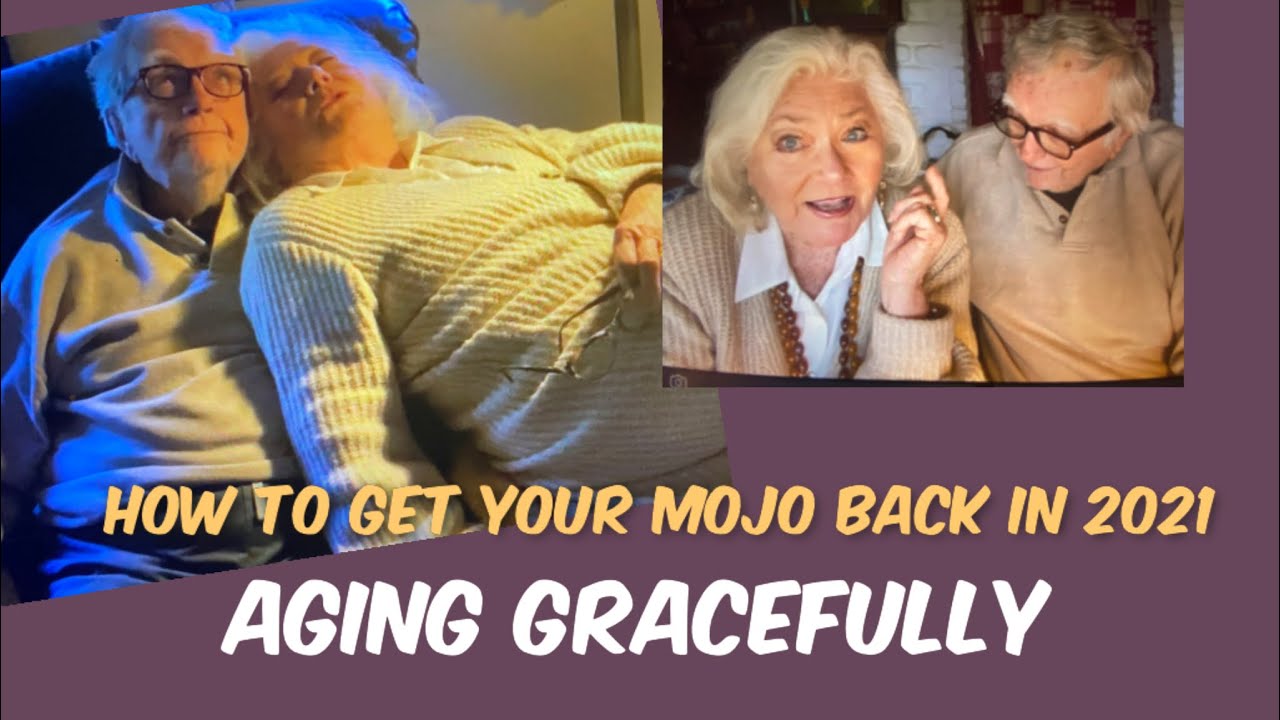 How to Get Your Mojo Back in 2021 and Age Gracefully - YouTube