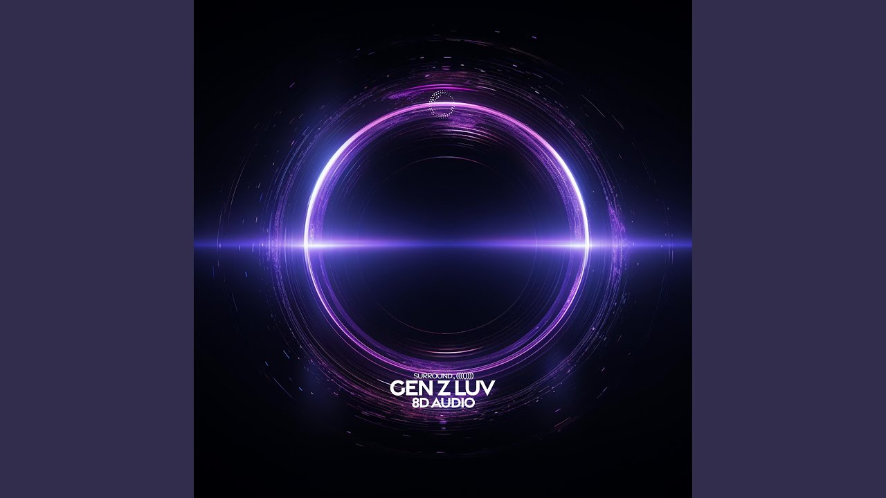 Gen Z Luv (8D Audio) - YouTube