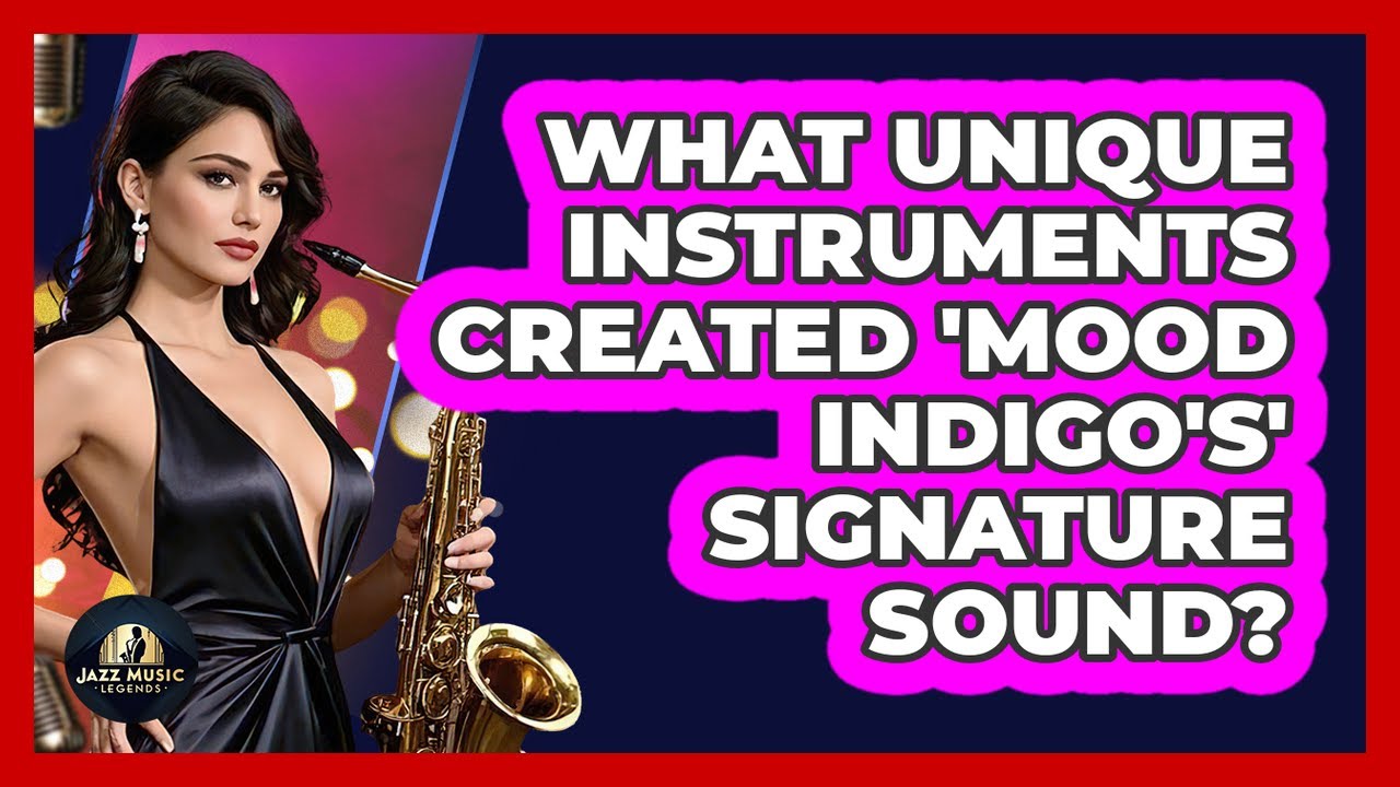 What Unique Instruments Created 'Mood Indigo's' Signature Sound? - Jazz ...