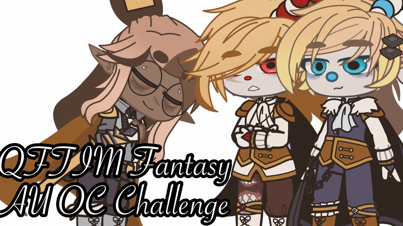 QFTIM Fantasy AU OC Challenge | OctoGurl999 | #occhallenge - YouTube