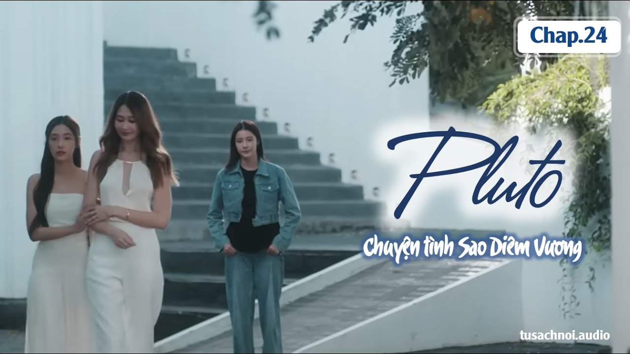 Pluto Series พลูโต | Chuyện tình sao Diêm Vương - Chương 24 [Hiện đại - Girls Love - Bách hợp ...