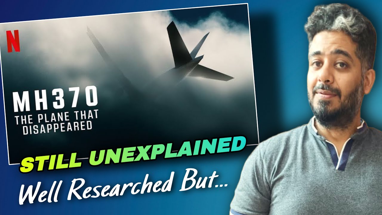 MH370 The Plane That Disappeared Review, Netflix | BIGGEST MYSTERY EVER ...