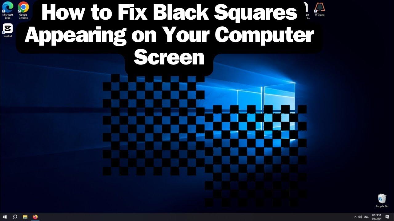 How to Fix Black Squares Appearing on Your Computer Screen (Black ...