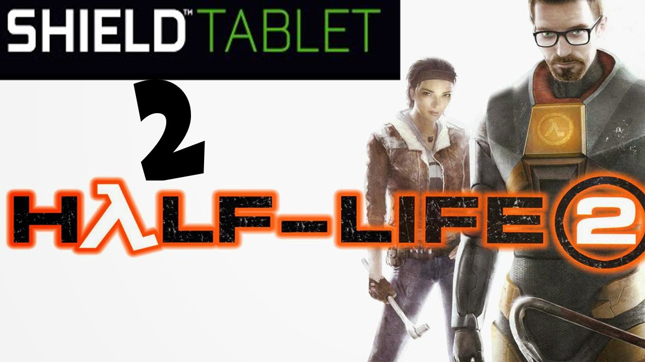 Half-Life 2 - Nvidia Shield Tablet - Walkthrough/Let`s Play - #2 / A ...