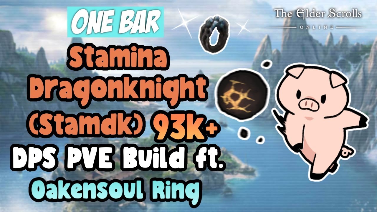 ESO One Bar Stamina Dragonknight (Stamdk) 93k+ DPS PVE Build Ft. Oakensoul Ring High Isles DLC ...
