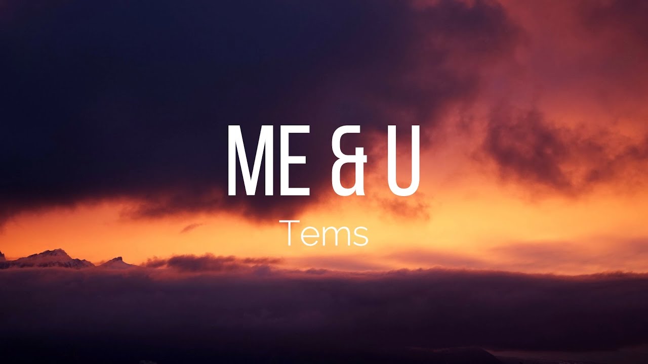 Tems - Me & U (Lyrics) - YouTube