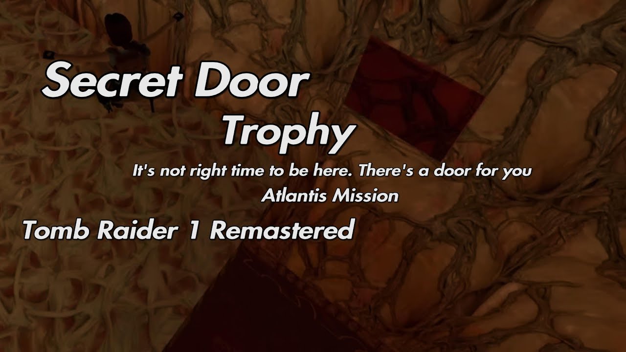 Tomb Raider 1 Remastered - Secret Door Trophy It's not right time to be ...