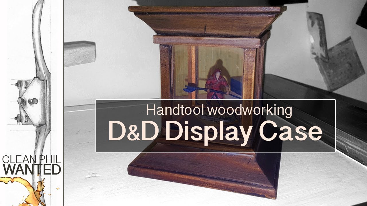 Hand tool woodworking D&D Display case for NERDS! - YouTube