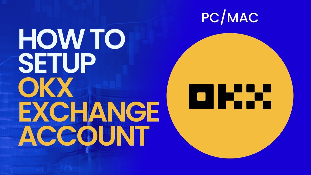 How to Setup OKX Exchange Account For PC/MAC - YouTube