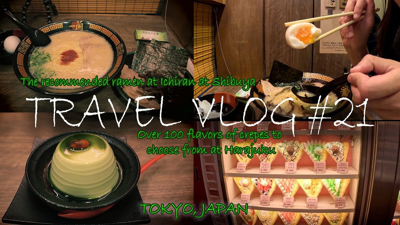 TRAVEL VLOG #21: Ichiran ramen at Shibuya and 100+ crepes to choose ...