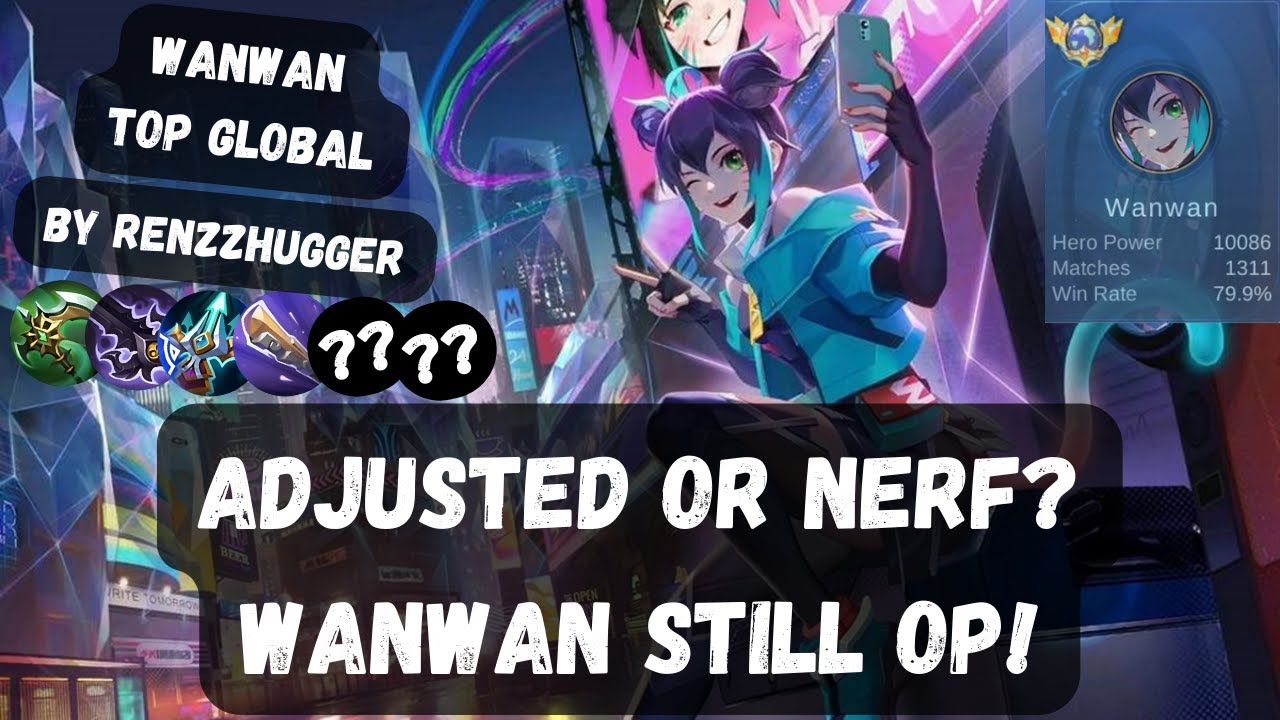 ADJUSTED OR NERF ? WANWAN STILL OP! - TOP GLOBAL WANWAN [RENZZHUGGER ...
