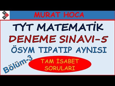 TYT Matematik Denemesi-5 ÖSYM TIPATIP AYNISI (TAM İSABET SERİSİ BÖLÜM-3)