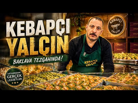 KEBAPÇI YALÇIN BAKLAVA TEZGAHINDA! Nasıl Yenir? Nasıl Sunulur?