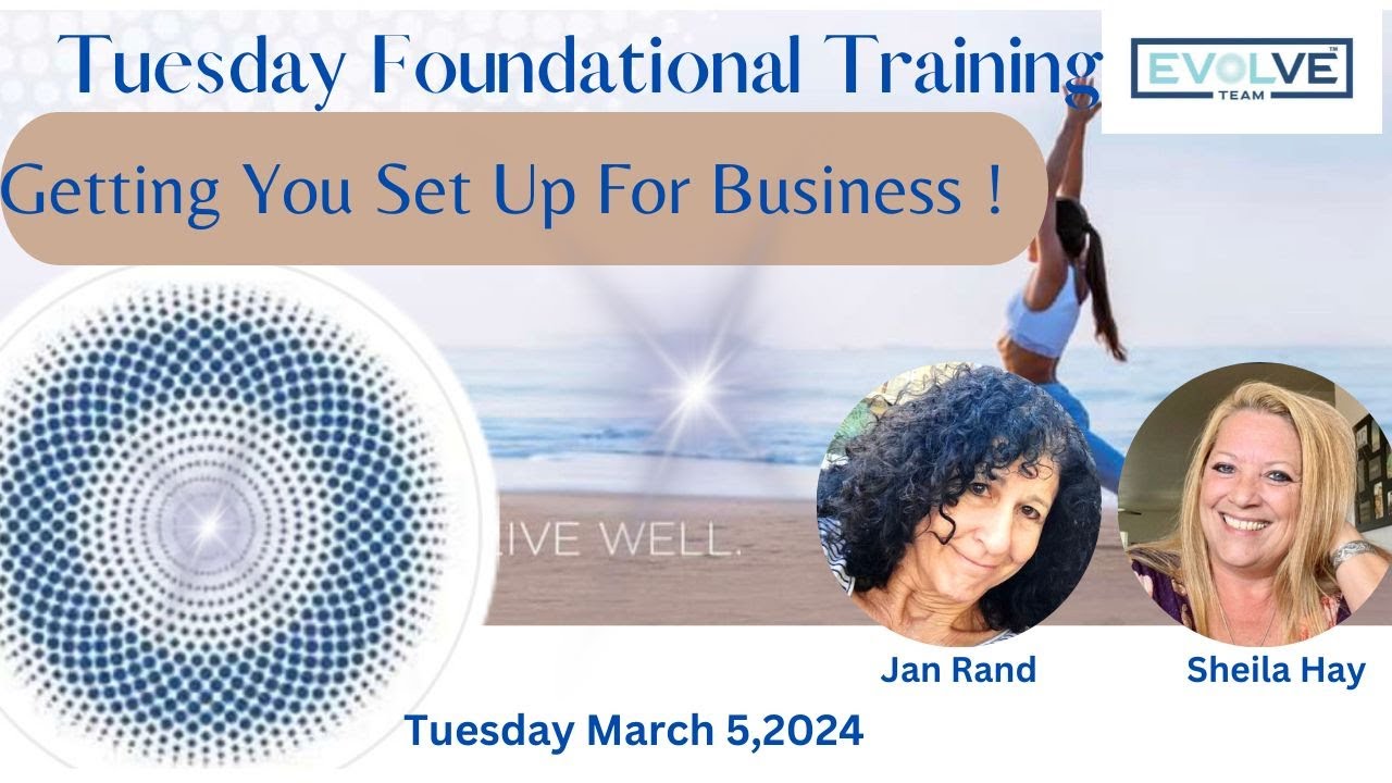 Evolve Team Tuesday Foundational Training March 6, 2024 Sheila Hay ...