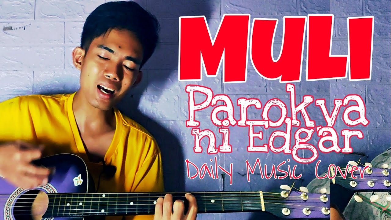 MULI - PAROKYA NI EDGAR | Daily Music Cover - YouTube