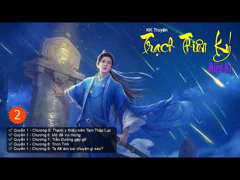 Trạch Thiên Ký  Audio - Phần 2