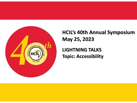 HCIL Symposium 2023: Lightning Talks on Accessibility - YouTube