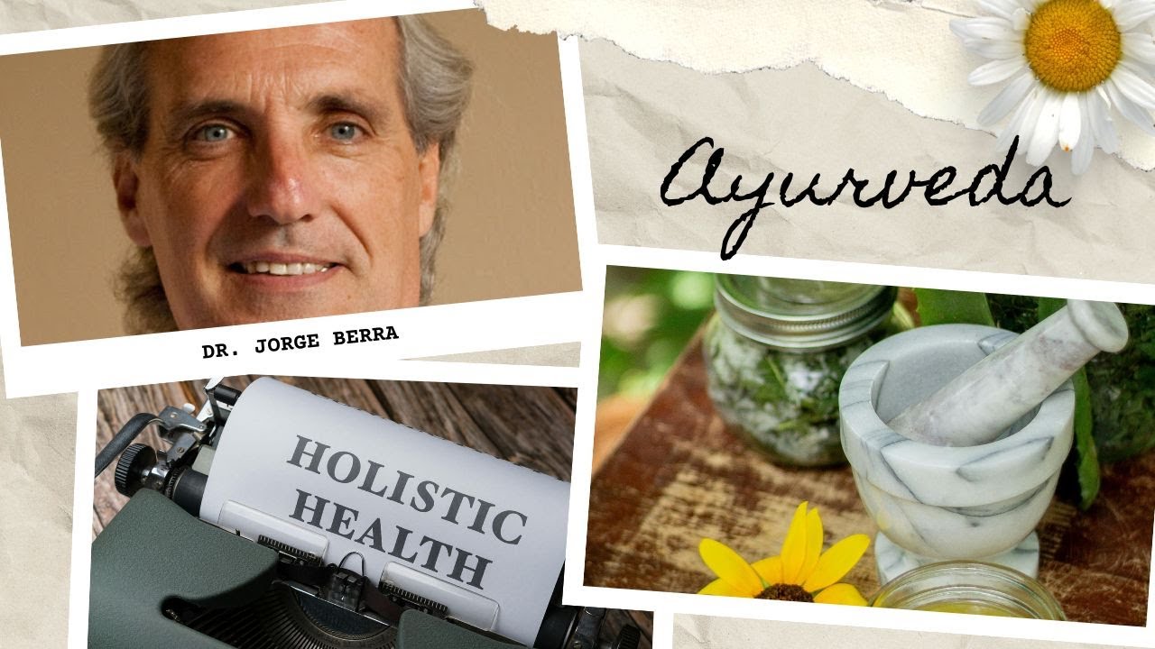 AYURVEDA: Dr. Jorge Berra - YouTube