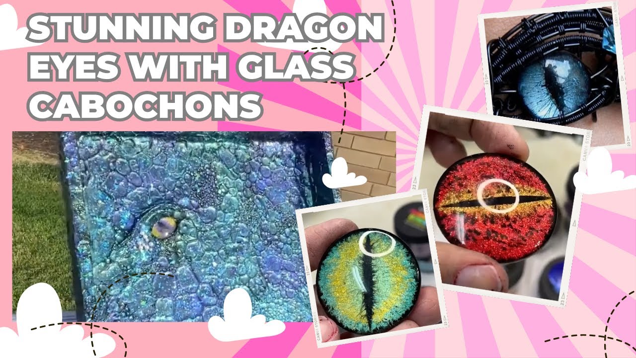 Creating Stunning Dragon Eyes with Glass Cabochons | Join the ...
