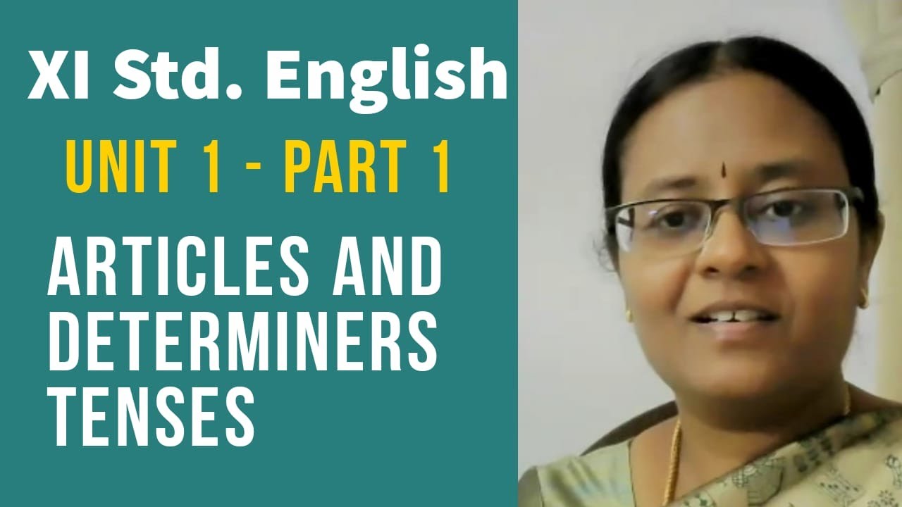 XI STD. ENGLISH GRAMMAR | Articles and Determiners | Tenses | Unit 1 ...