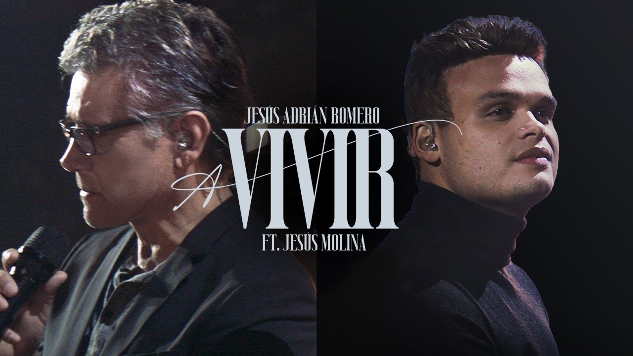 Jesús Adrián Romero, Jesus Molina - A Vivir (Video Oficial) - YouTube