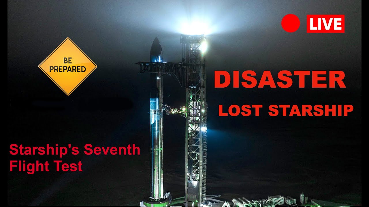 LIVE: Starship's 7th Flight Test – Mission Failure Watch SpaceX Make ...