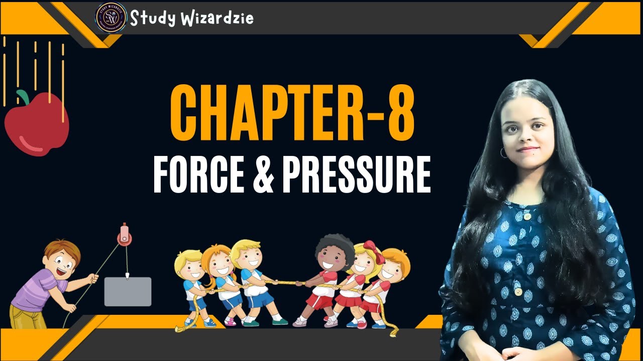 Class 8th NCERT Science | Chapter 8- Force and Pressure | One Shot ...