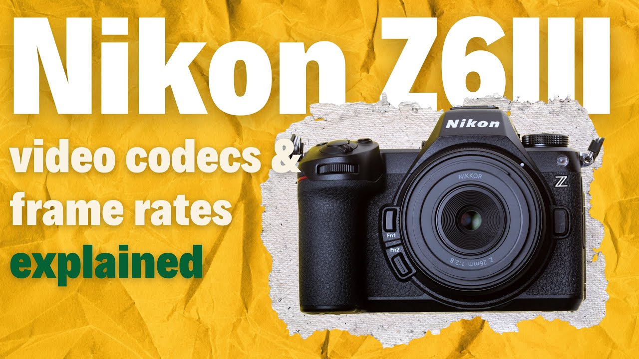 Nikon Z6III: all video codecs, files & frames rates explained - YouTube