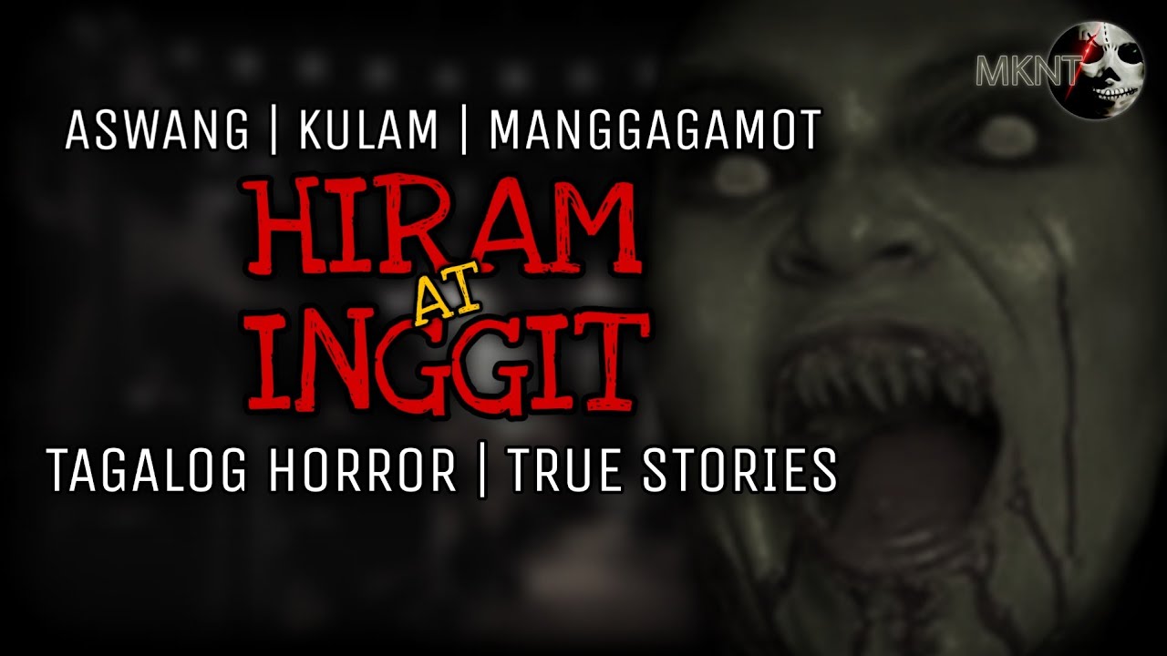 HIRAM AT INGGIT | Aswang | Kulam | Manggagamot | TAGALOG HORROR | True ...