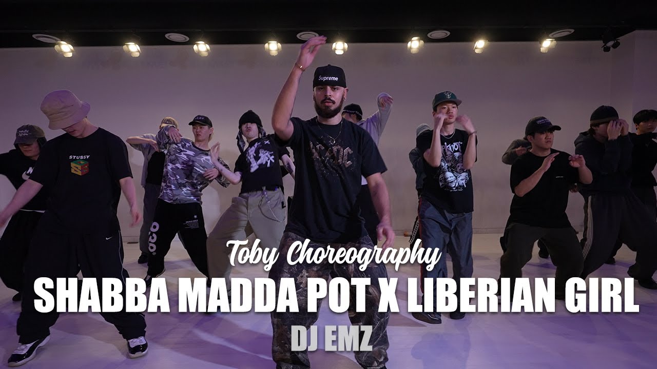 SHABBA MADDA POT X LIBERIAN GIRL (REMIX) - DJ EMZ / TOBY Choreography ...