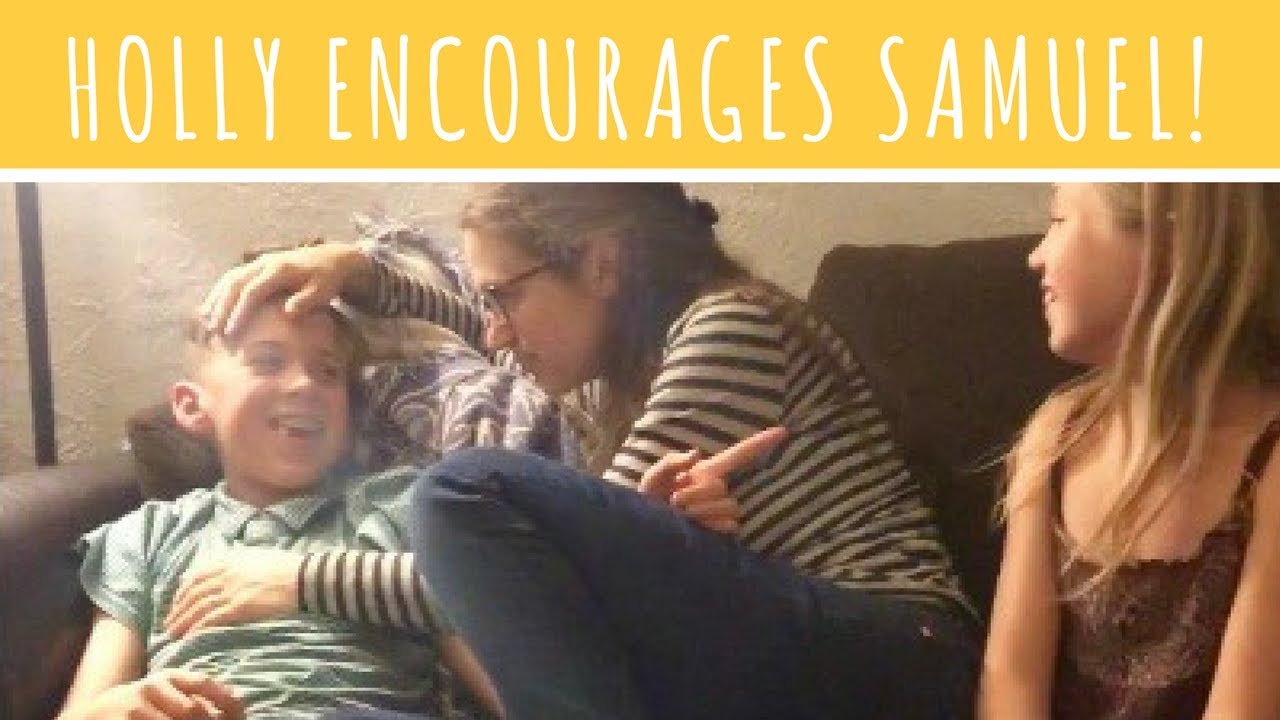 Momma Holly Encourages Samuel! - YouTube