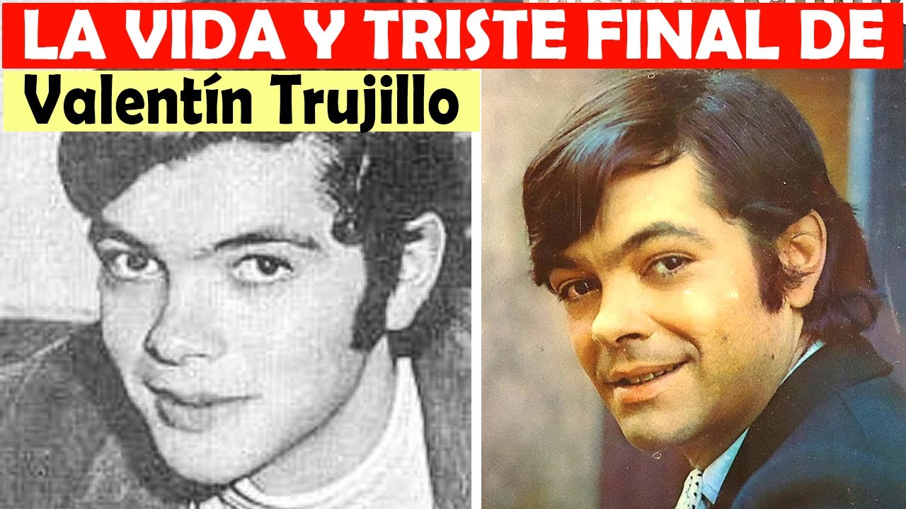 La Vida y El Triste Final de Valentín Trujillo - YouTube