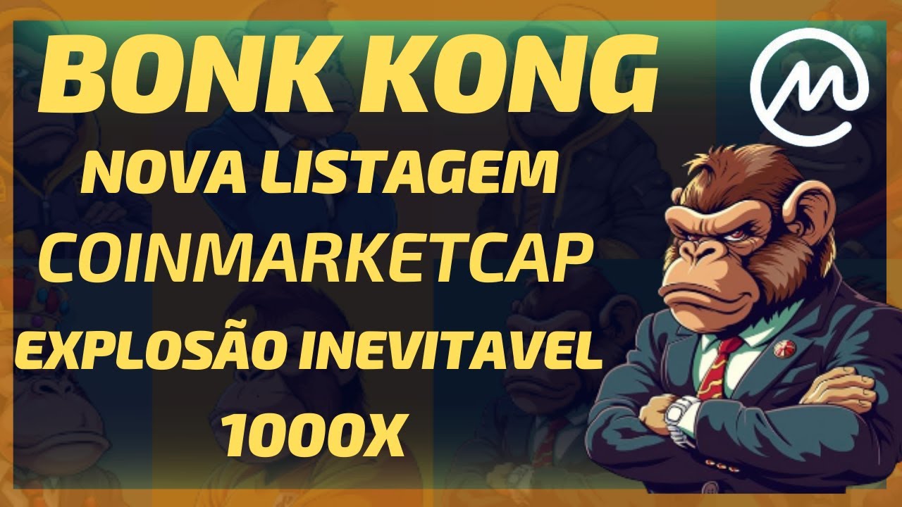 BONK KONG SAIU LISTAGEM COINMARKETCAP EXPLOSÃO INEVITAVEL 1000X - YouTube